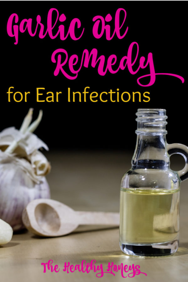 Garlic Oil Remedy for Ear Infections - The Healthy Honey's
