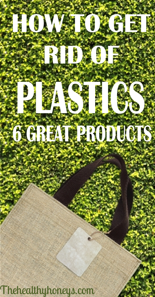 How to Get Rid of Plastics - The Healthy Honey's